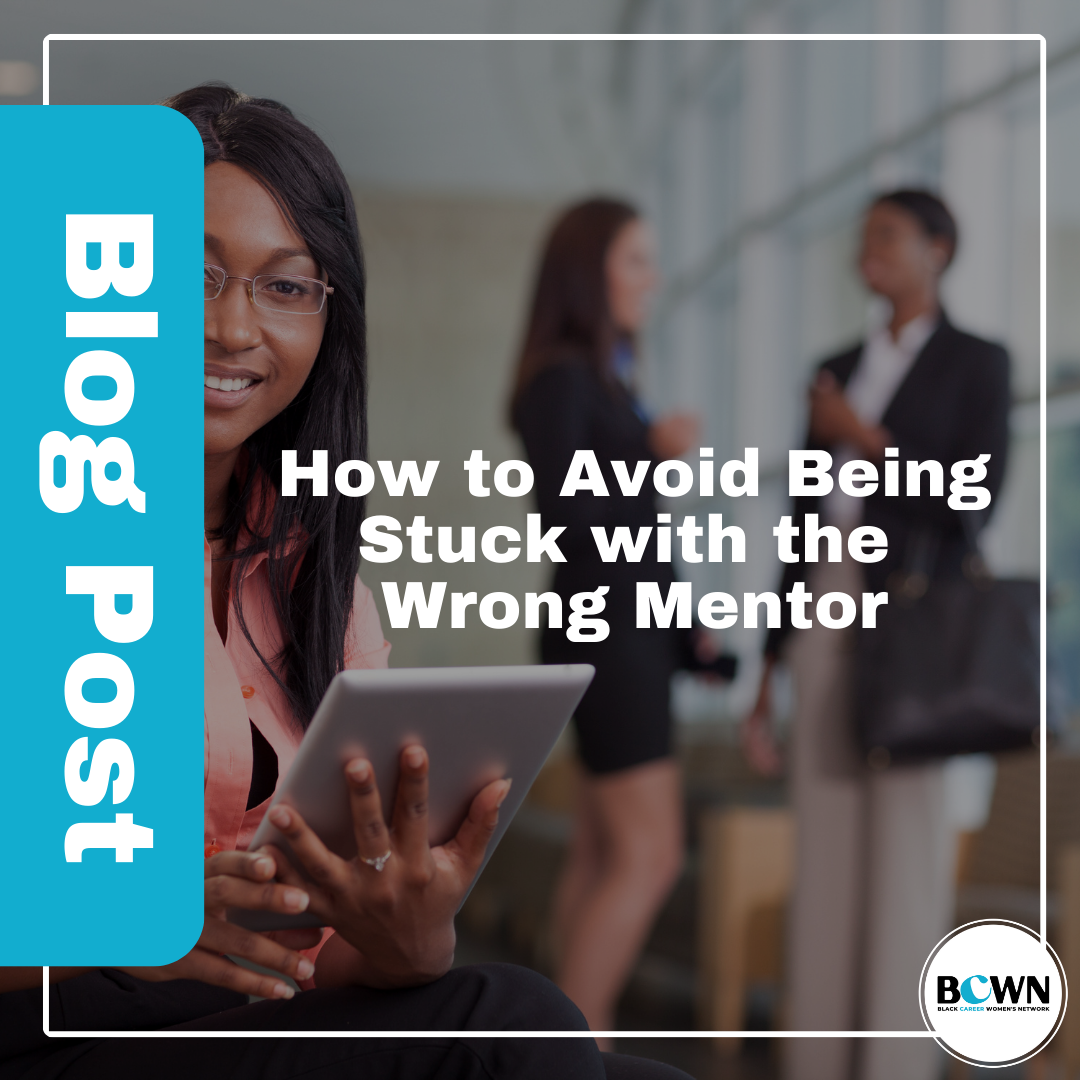 How to Avoid Being Stuck with the Wrong Mentor - Black Career Women's ...